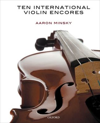 Ten International Violin Encores - Aaron Minsky - Violin Oxford Univer ...