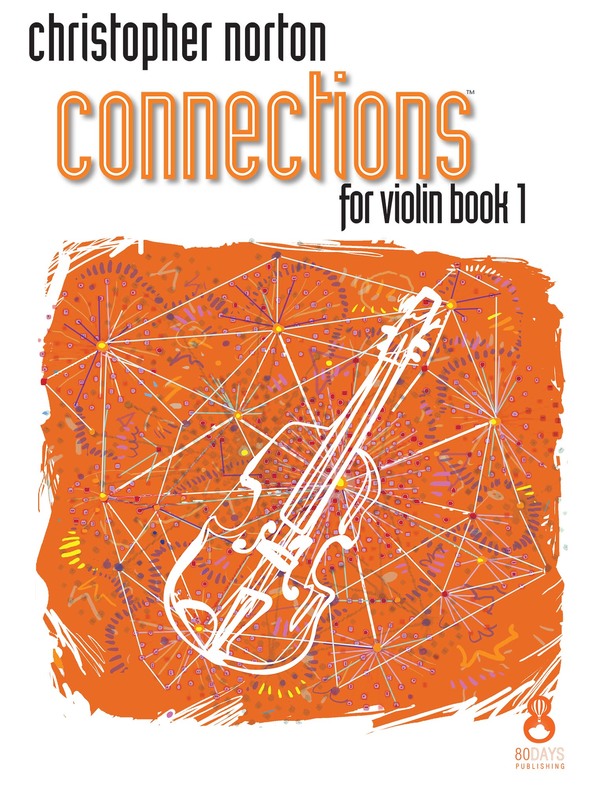Norton - Connections Volume 1 - Violin 80 Days 9781908500304 — The ...