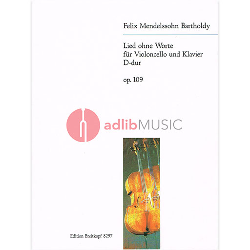 Mendelssohn - Song Without Words Op109 - Cello Breitkopf ED8297 — The ...