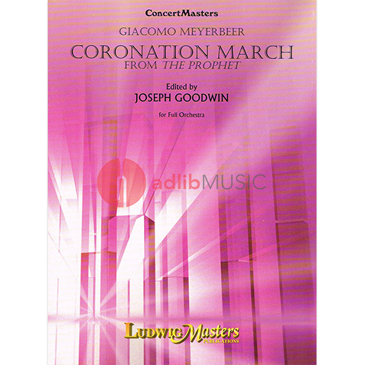 CORONATION MARCH ARR GOODWIN FOR ORCHESTRA - MEYERBEER - ORCHESTRA - L ...