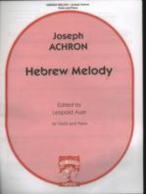 Hebrew Melody - Joseph Achron - Violin Leopold Auer Carl Fischer — The ...