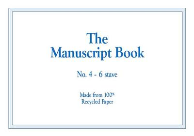 The Manuscript Book 4 - Interleaved - 6 Stave (Recycled) 24 Page Stapl ...